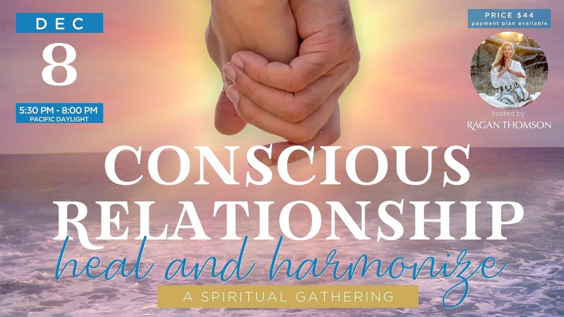 Conscious Relationship: Heal & Harmonize - Ragan Thomson