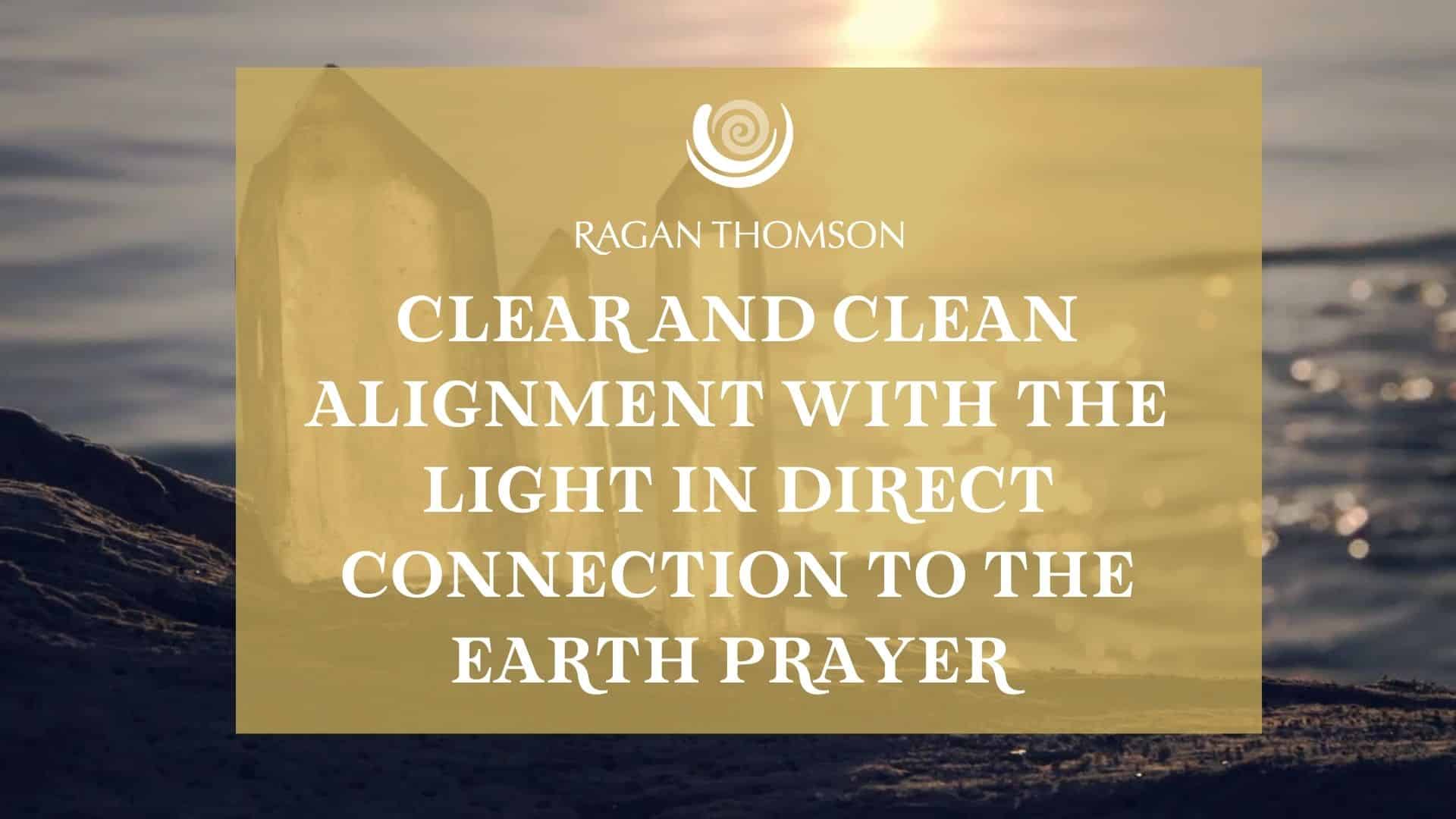 Clear and Clean Alignment with The Light in Direct Connection to the ...
